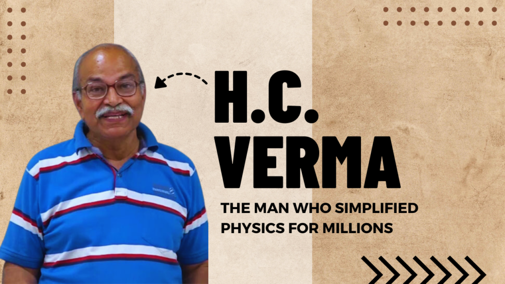 H.C. Verma: The Man Who Simplified Physics for Millions - Lets Grow ...